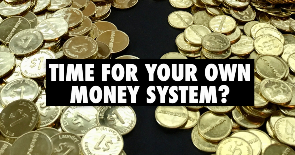 Time for your own money system? – Imonex – The Legend In Coin Flow